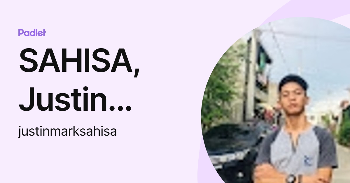 SAHISA, Justin Mark B. (justinmarksahisa) profile | Padlet