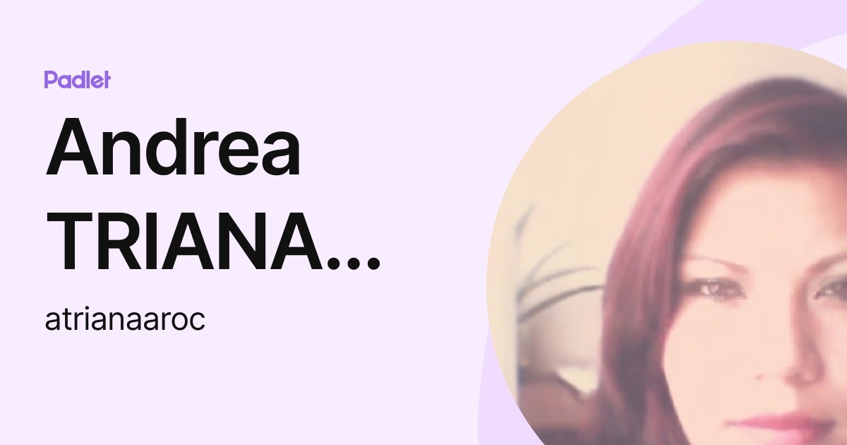 Andrea TRIANA AROCA (atrianaaroc) profile | Padlet