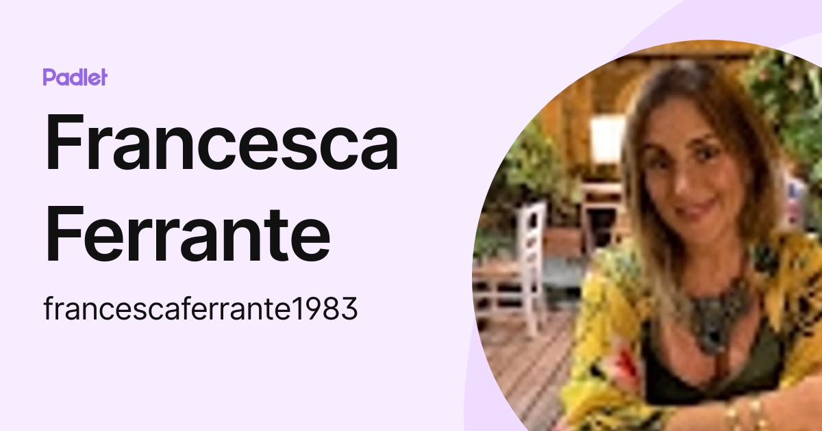 Francesca Ferrante (francescaferrante1983) profile | Padlet
