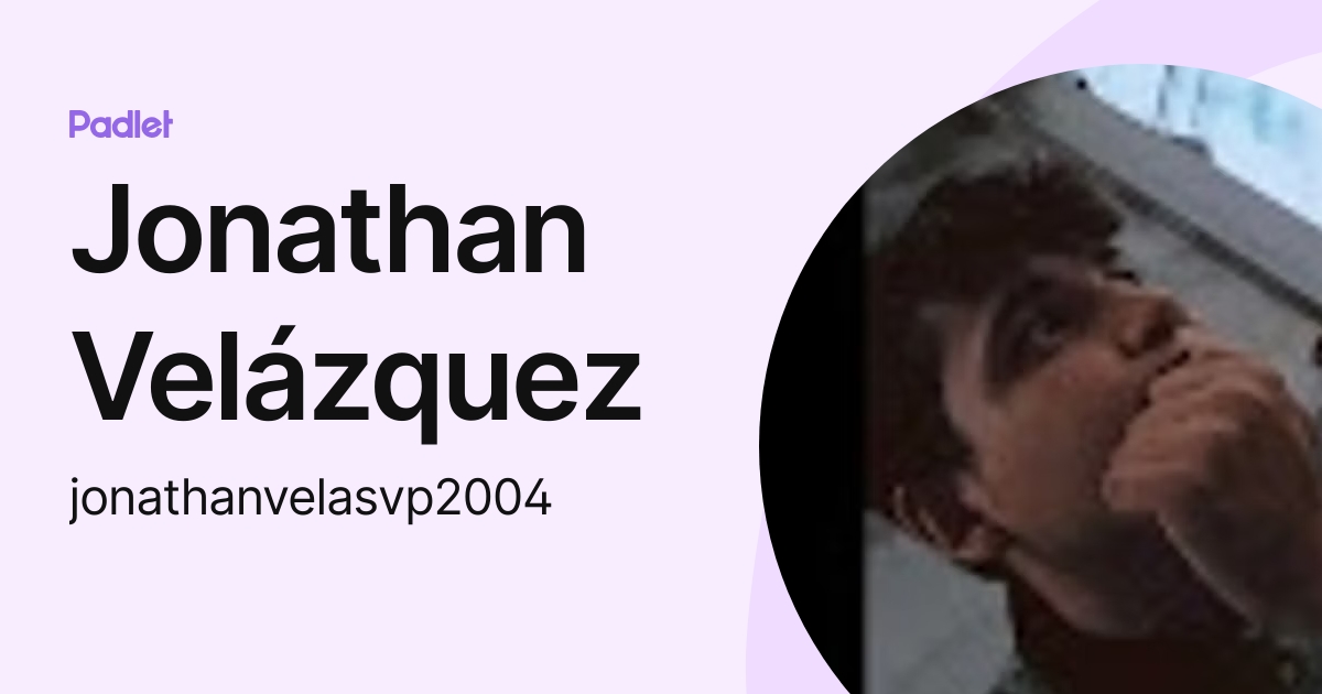 Jonathan Velázquez (jonathanvelasvp2004) perfil | Padlet