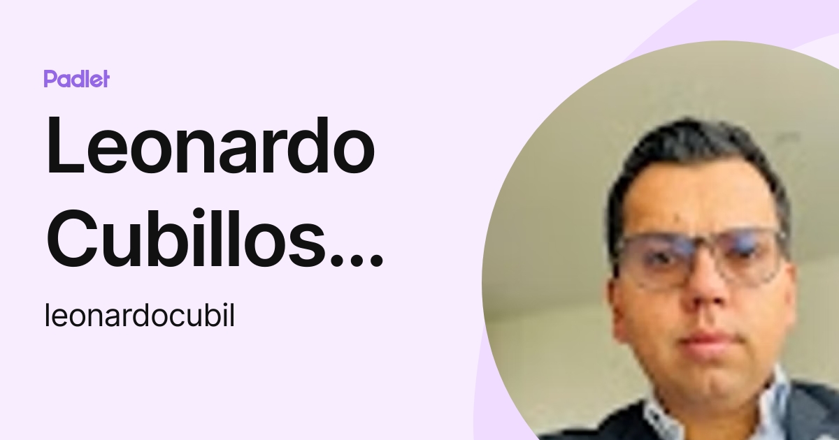 Leonardo Cubillos Montenegro (leonardocubil) profile | Padlet