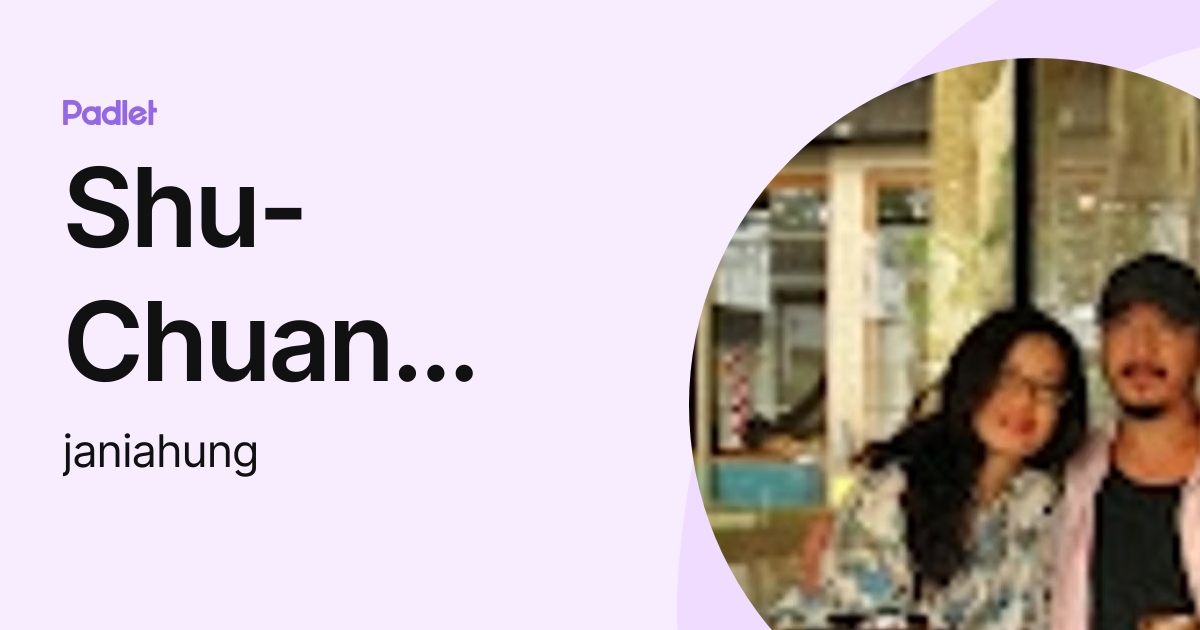 Shu-Chuan Hung (janiahung) profile | Padlet