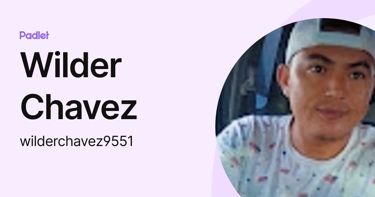 Wilder Chavez (wilderchavez9551) profile | Padlet