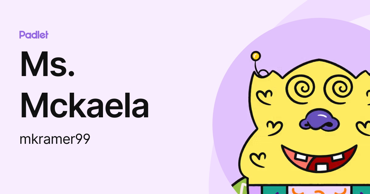 Ms. Mckaela (mkramer99) profile | Padlet