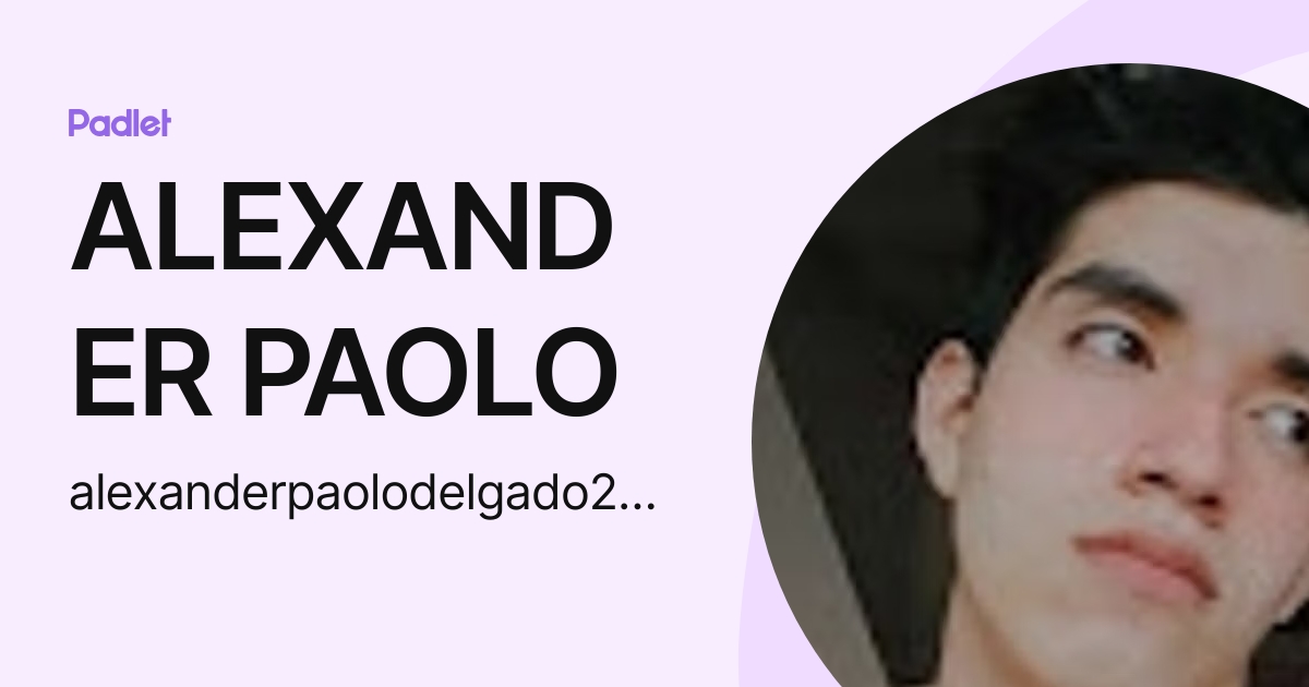ALEXANDER PAOLO (alexanderpaolodelgado29062003) profile | Padlet