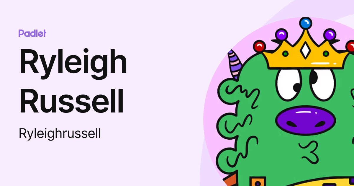 Ryleigh Russell (Ryleighrussell) profile | Padlet