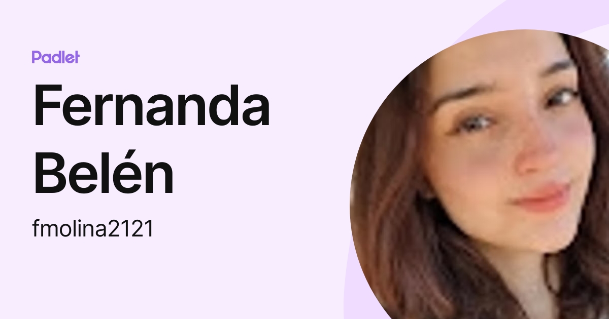 Fernanda Belén (fmolina2121) profile | Padlet
