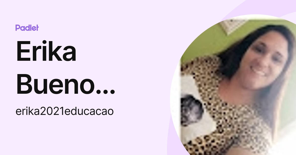 Erika Bueno Palermo dos Santos (erika2021educacao) perfil | Padlet