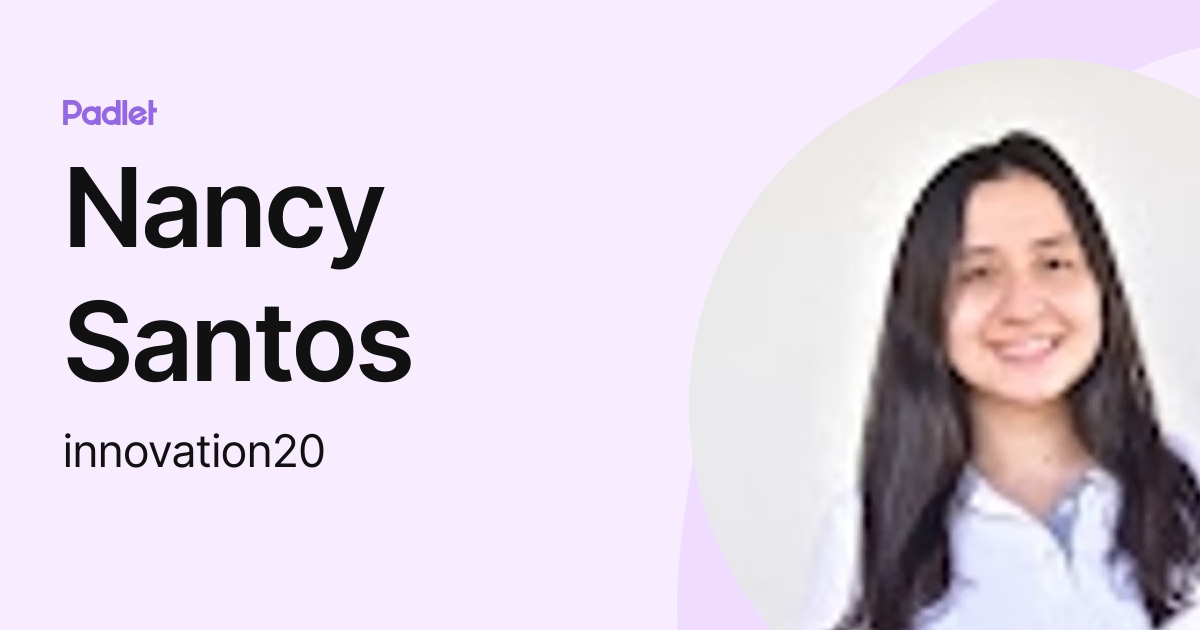 Nancy Santos (innovation20) profile | Padlet