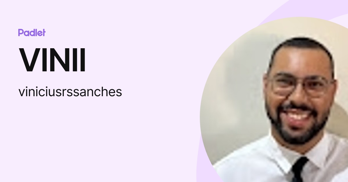 VINII (viniciusrssanches) profile | Padlet