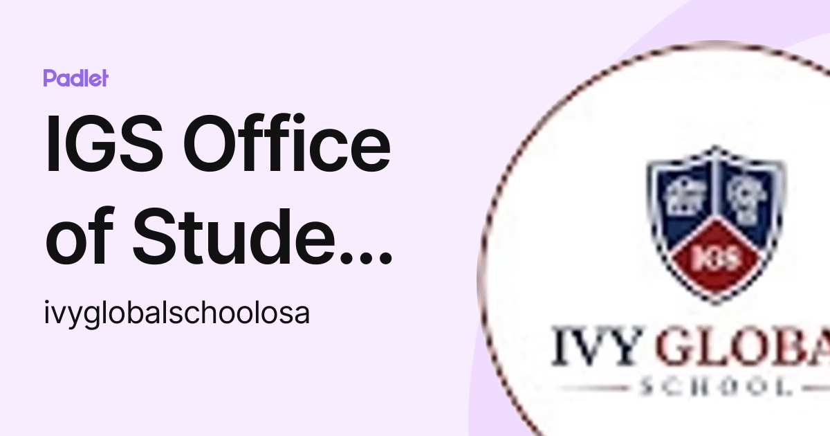 IGS Office of Student Affairs (ivyglobalschoolosa) profile | Padlet
