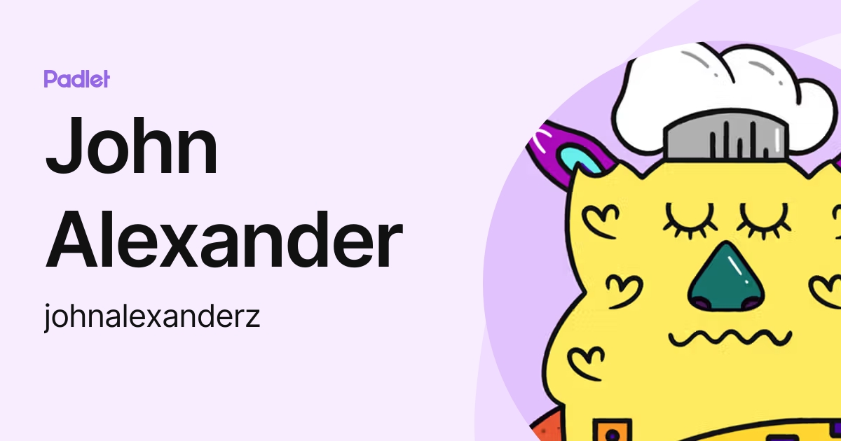 John Alexander (johnalexanderz) profile | Padlet