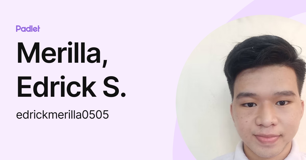 Merilla, Edrick S. (edrickmerilla0505) profile | Padlet