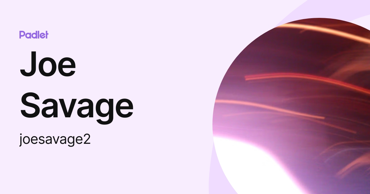 Joe Savage (joesavage2) profile | Padlet