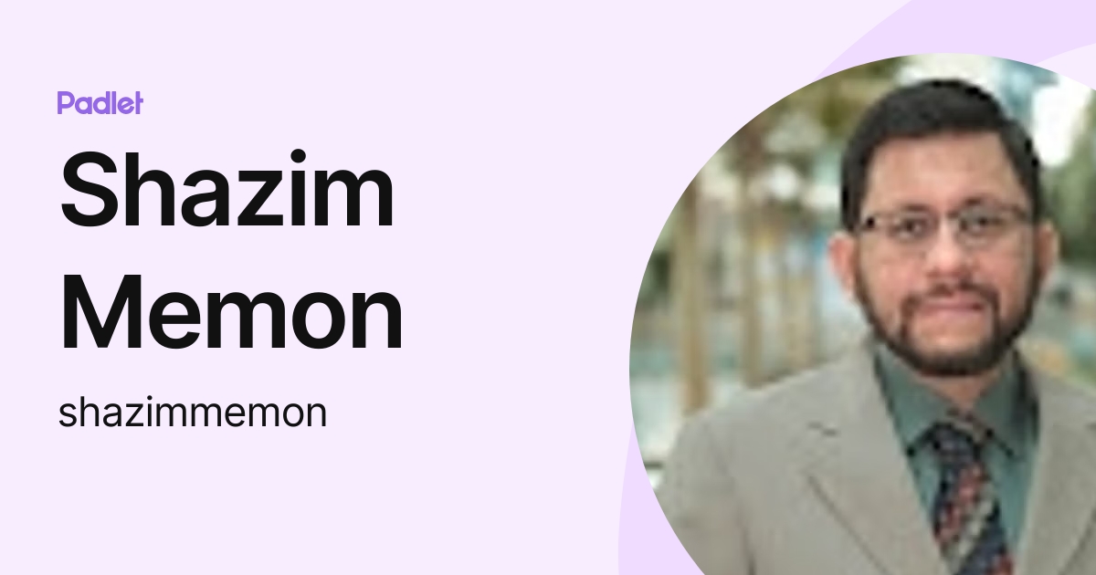Shazim Memon (shazimmemon) profile | Padlet