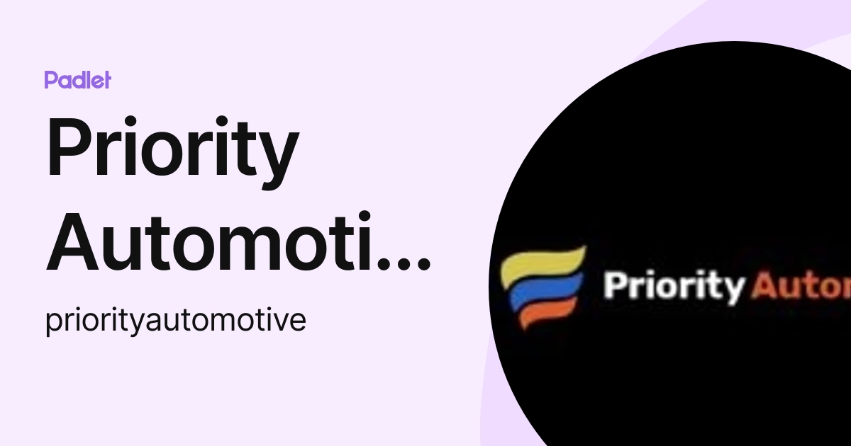 Priority Automotive (priorityautomotive) profile | Padlet
