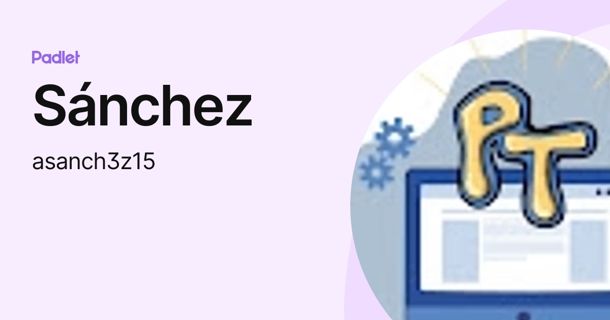 Sánchez (asanch3z15) profile | Padlet