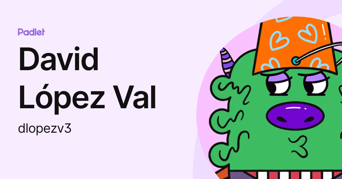 David López Val (dlopezv3) profile | Padlet