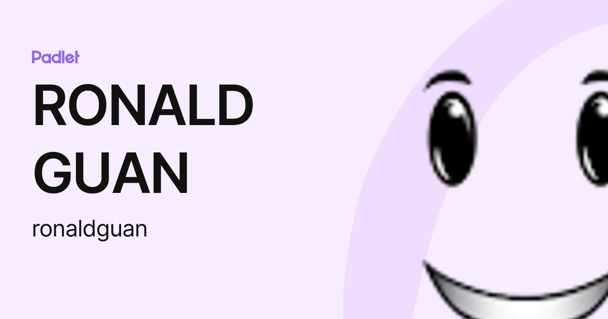 RONALD GUAN (ronaldguan) profile | Padlet