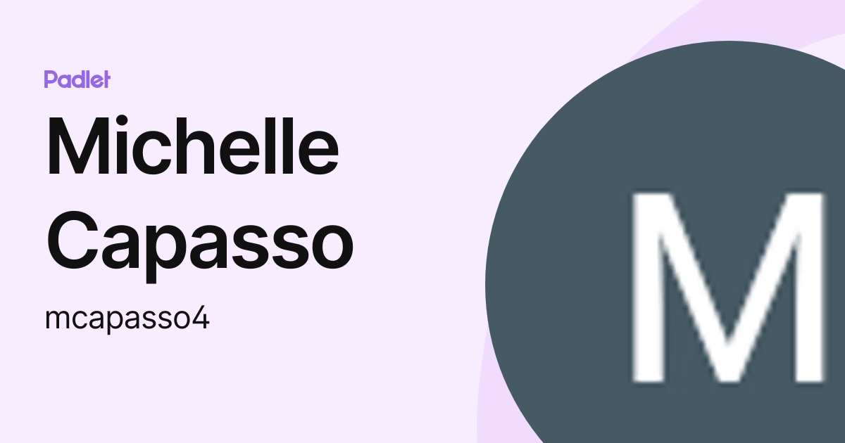 Michelle Capasso (mcapasso4) profile | Padlet