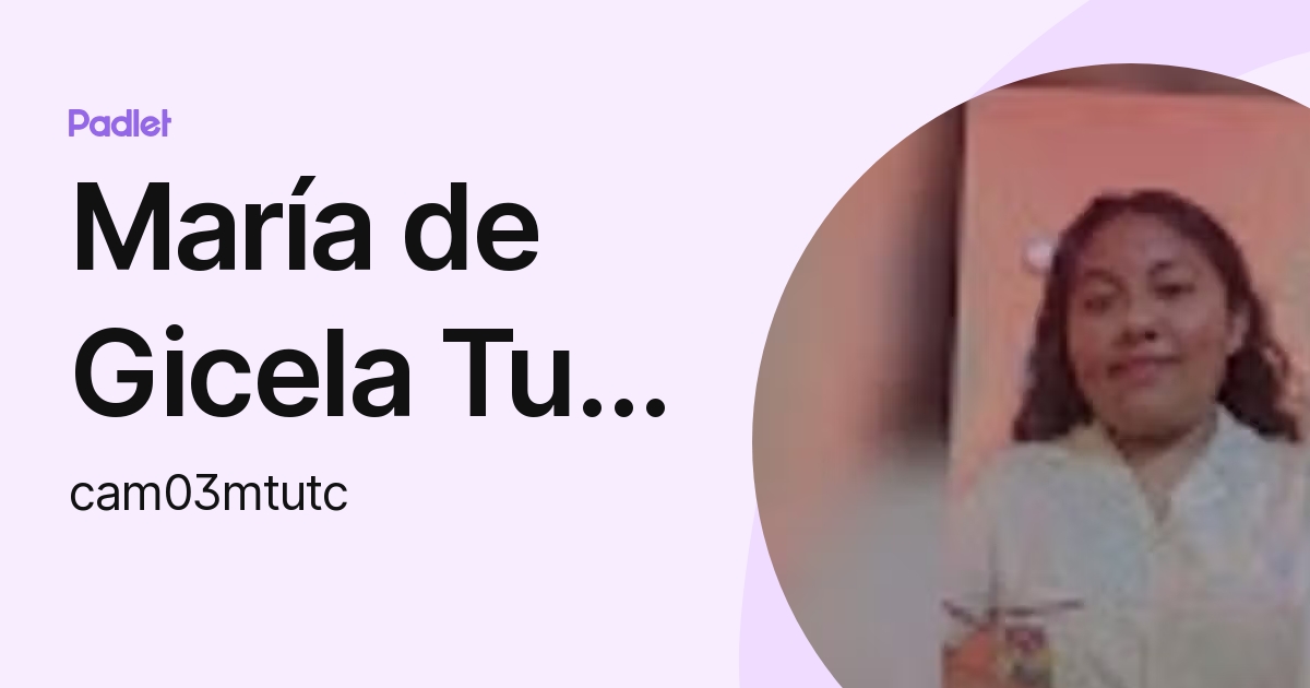 María de Gicela Tut Cauich (cam03mtutc) profile | Padlet