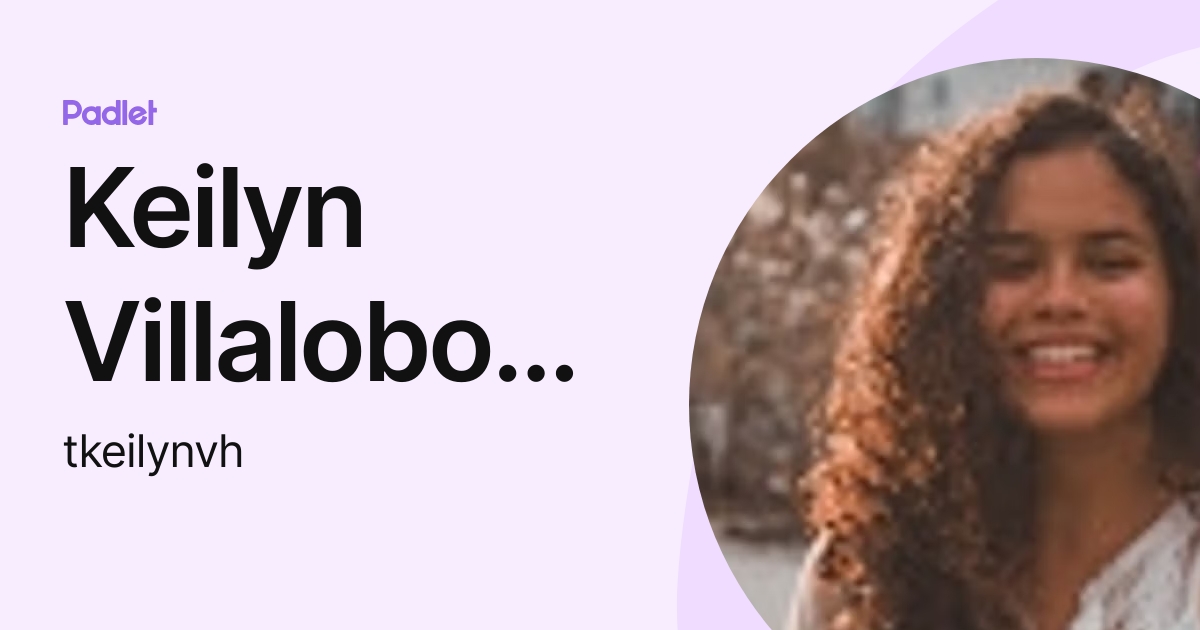 Keilyn Villalobos H. (tkeilynvh) profile | Padlet