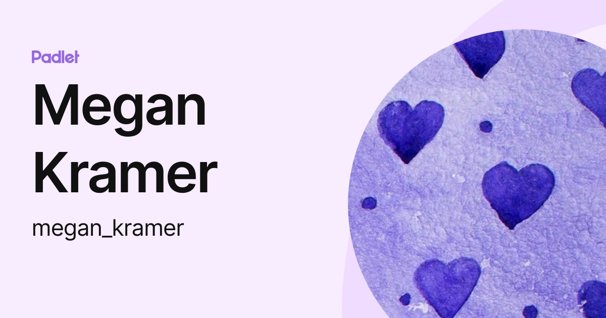 Megan Kramer (megan_kramer) profile | Padlet