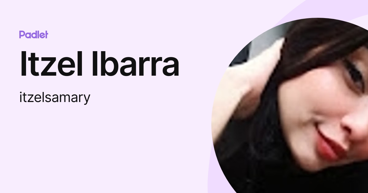 Itzel Ibarra (itzelsamary) profile | Padlet