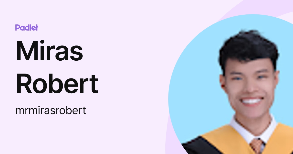 Miras Robert (mrmirasrobert) profile | Padlet
