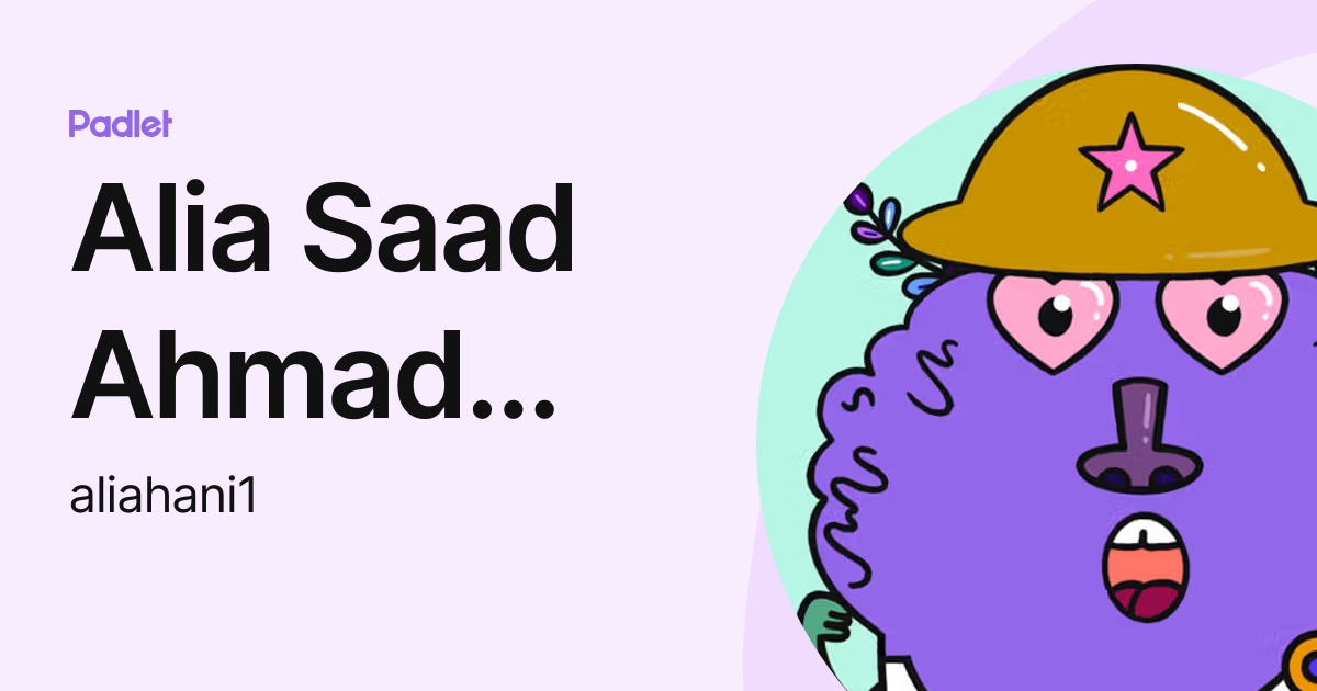 الملف الشخصي لـ Alia Saad Ahmad Bani Hani (aliahani1) | Padlet