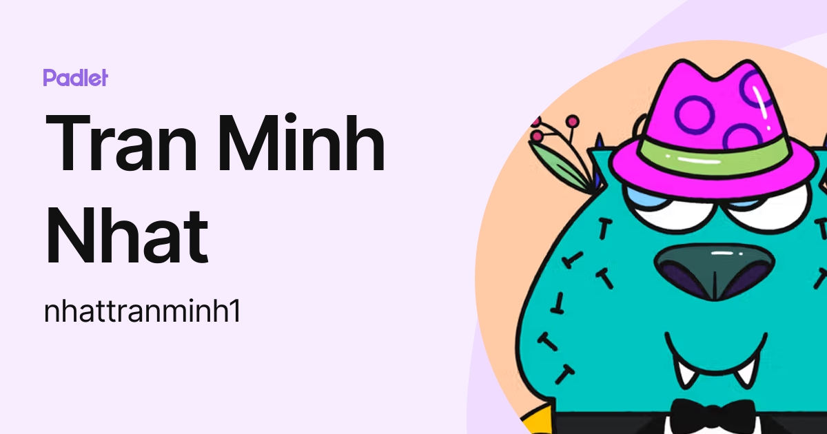 Tran Minh Nhat (nhattranminh1) profile | Padlet
