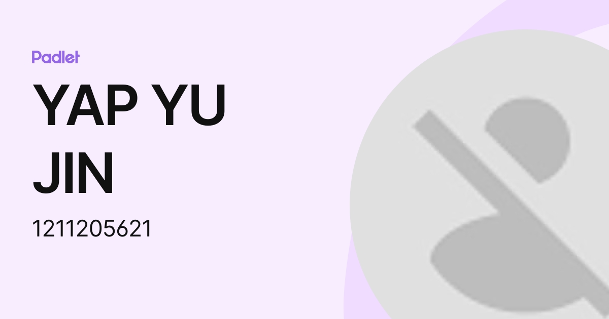 YAP YU JIN (1211205621) profile | Padlet