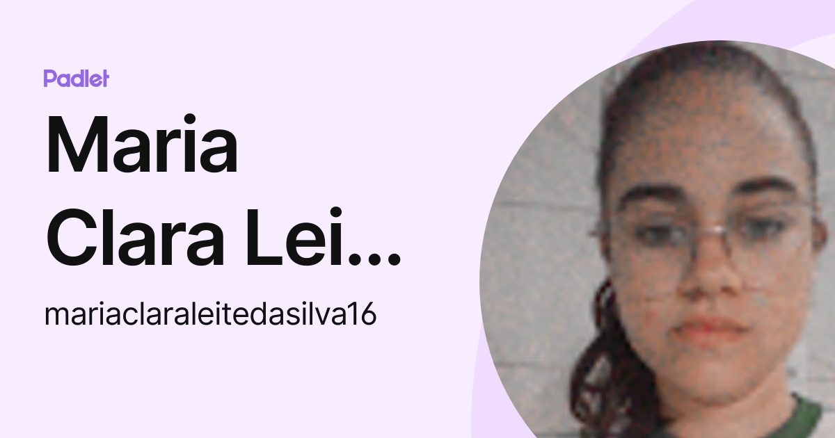 Maria Clara Leite da silva (mariaclaraleitedasilva16) profile | Padlet