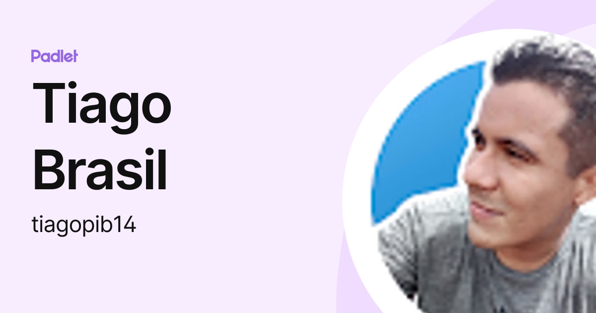 Tiago Brasil (tiagopib14) profile | Padlet