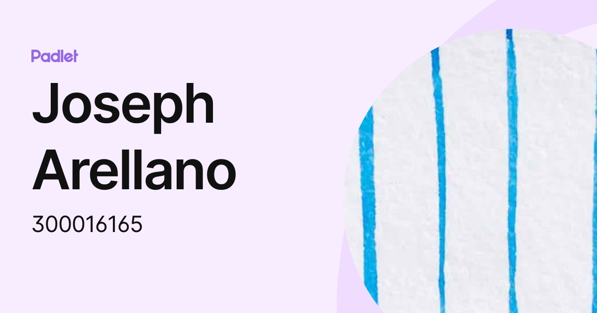 Joseph Arellano (300016165) profile | Padlet
