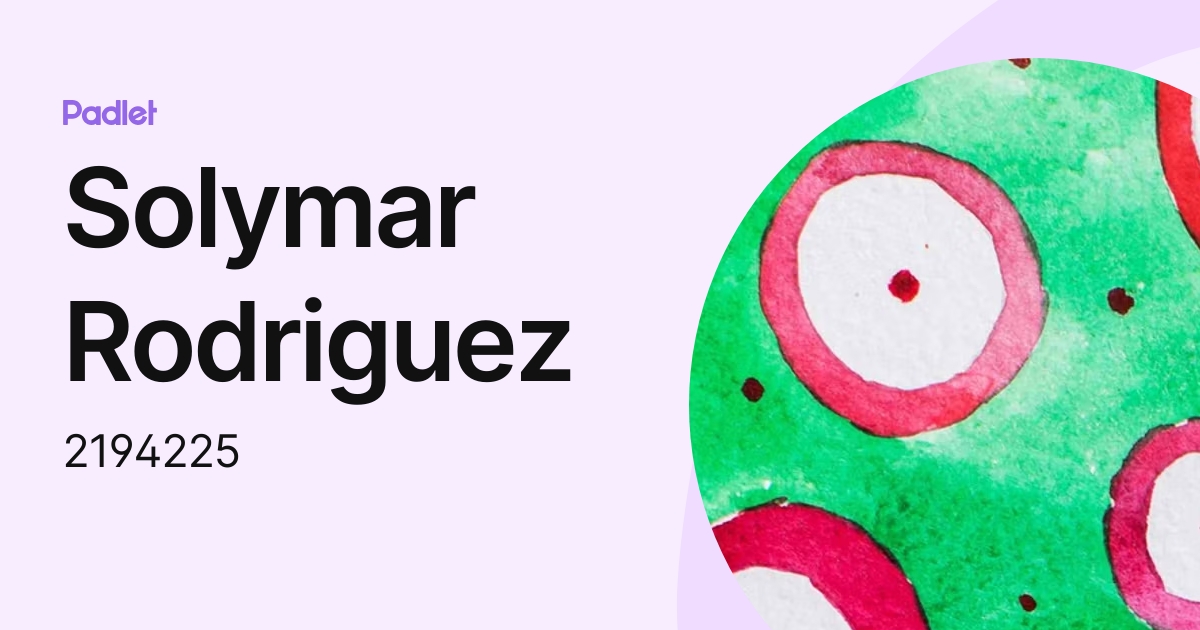 Solymar Rodriguez (2194225) profile | Padlet