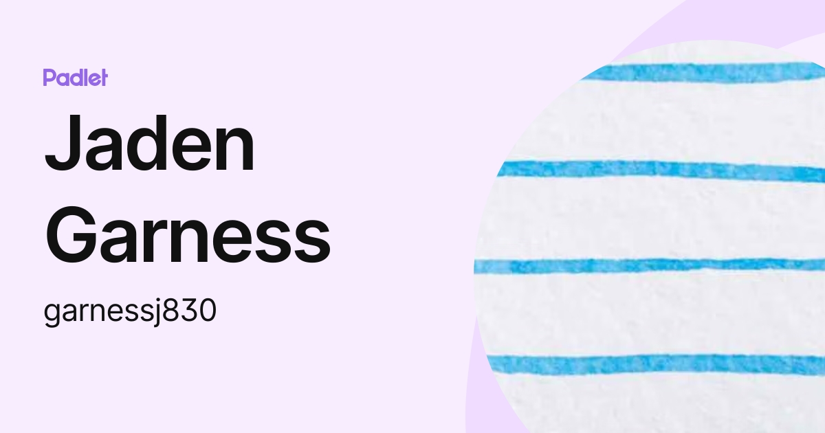 Jaden Garness (garnessj830) profile | Padlet