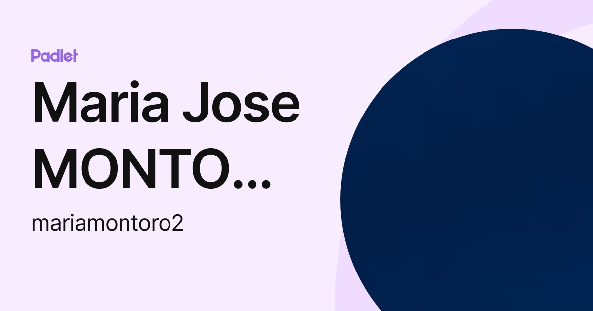 Maria Jose MONTORO MONTEZA (mariamontoro2) profile | Padlet