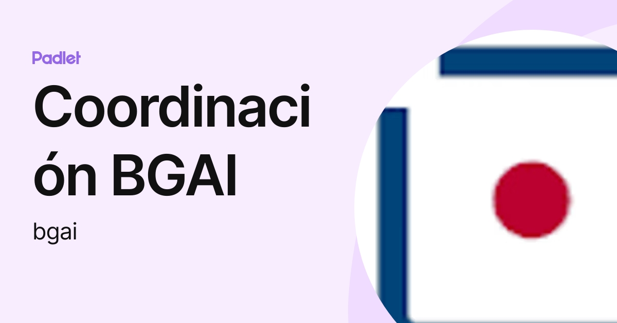 Coordinación BGAI (bgai) profile | Padlet