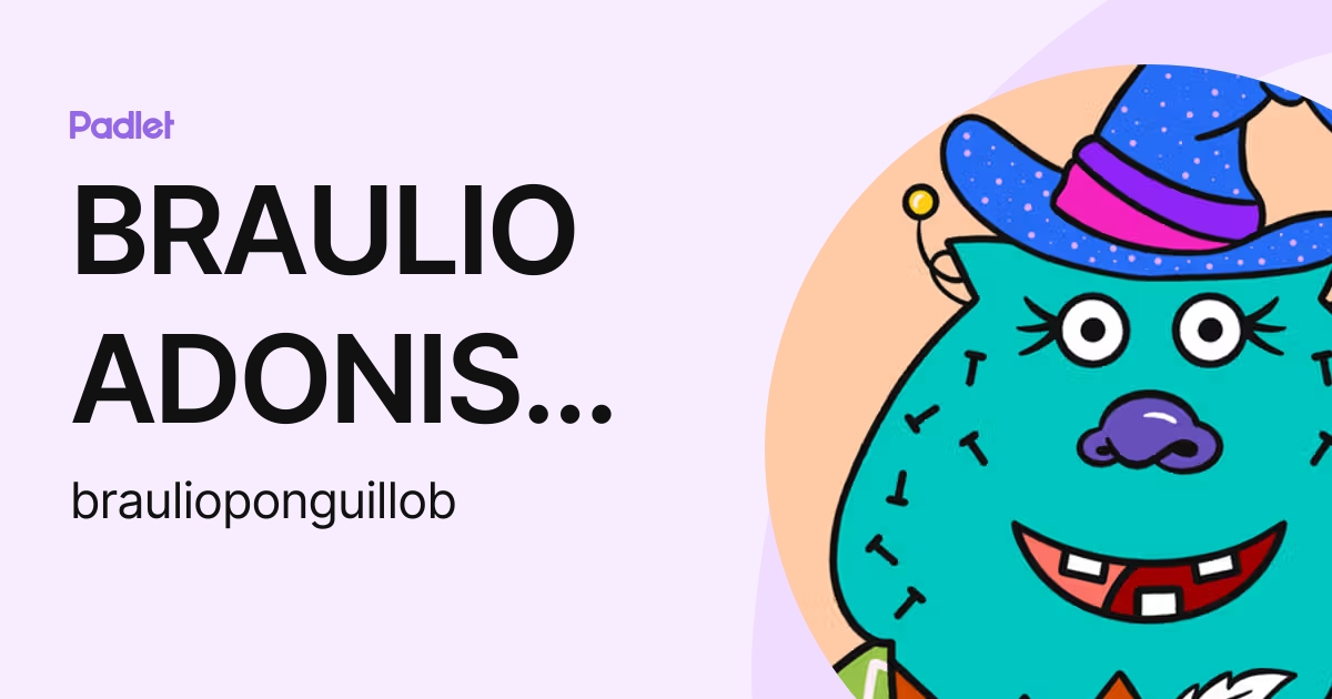 BRAULIO ADONIS PONGUILLO BONILLA (braulioponguillob) profile | Padlet