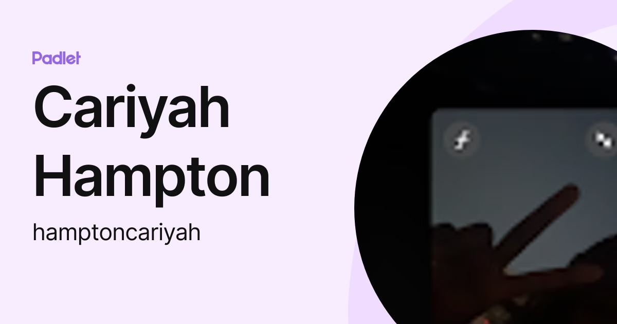 Cariyah Hampton (hamptoncariyah) profile | Padlet