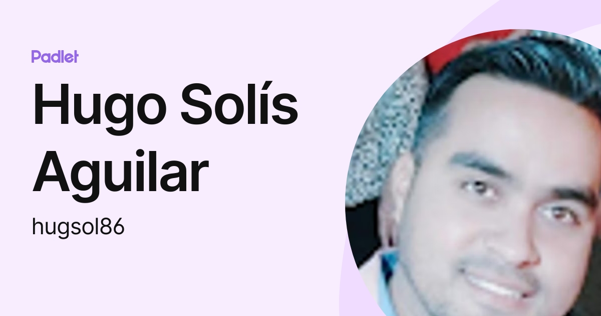 Hugo Solís Aguilar (hugsol86) profile | Padlet