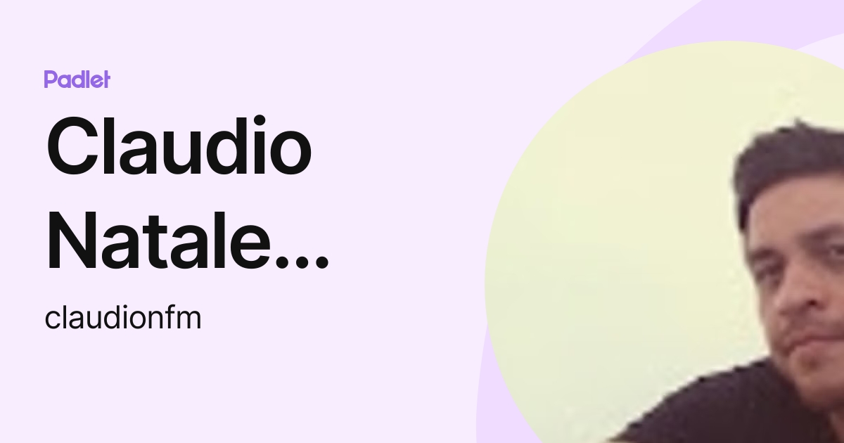 Claudio Natale Ferraro Muñiz (claudionfm) perfil | Padlet