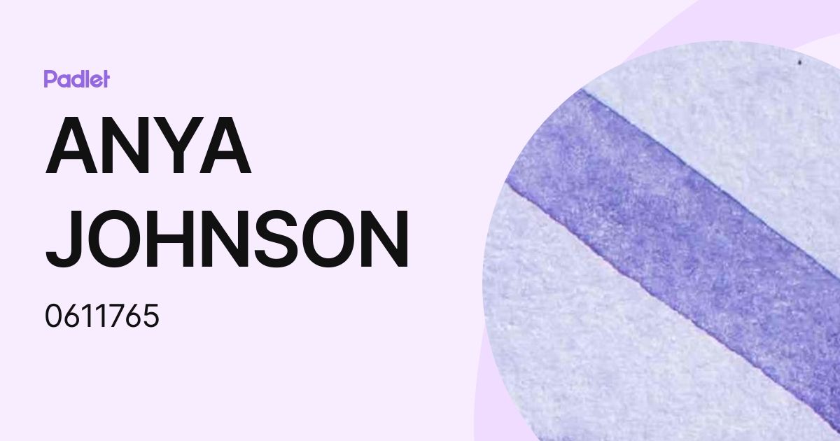 ANYA JOHNSON (0611765) profile | Padlet