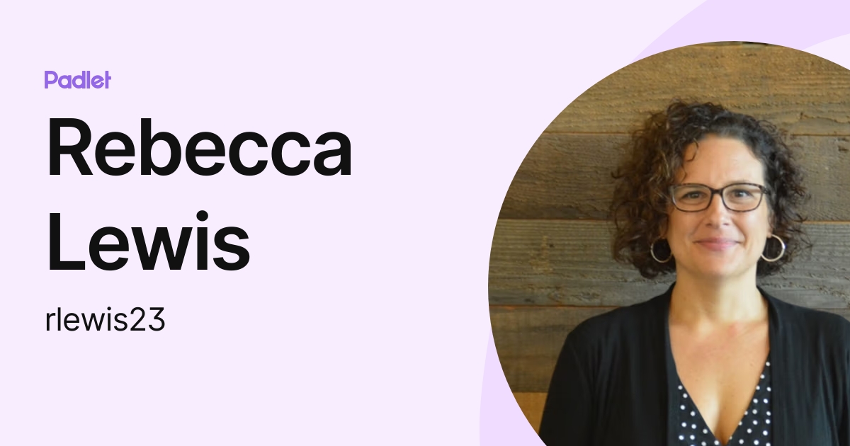 Rebecca Lewis (rlewis23) profile | Padlet