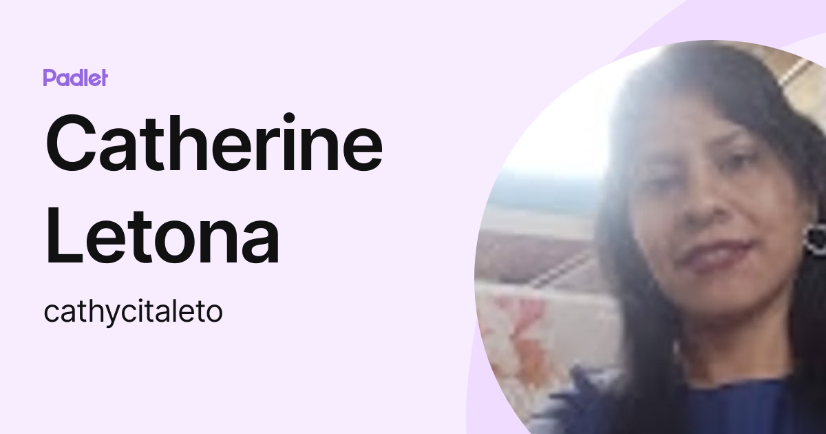 Catherine Letona (cathycitaleto) profile | Padlet