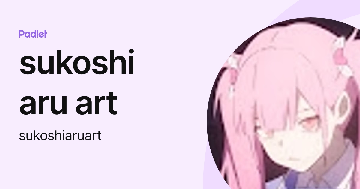 sukoshi aru art (sukoshiaruart) profile | Padlet