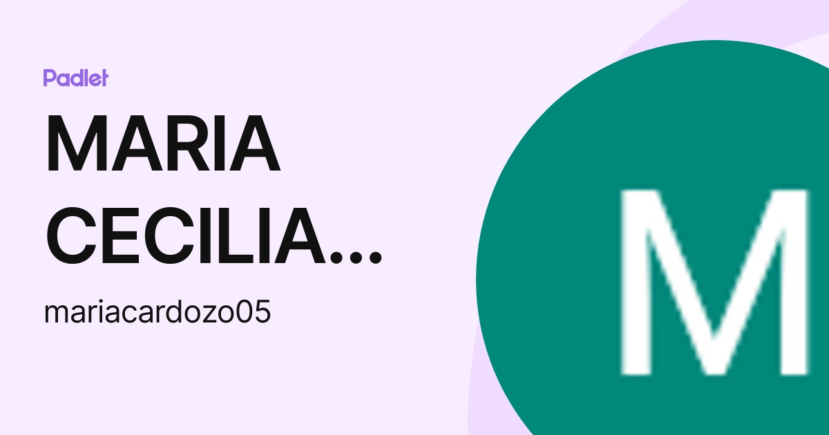MARIA CECILIA CARDOZO GRANADOS (mariacardozo05) profile | Padlet