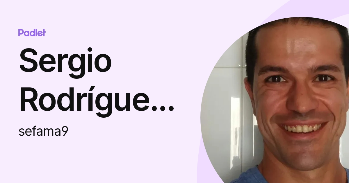 Sergio Rodríguez Varela (sefama9) profile | Padlet