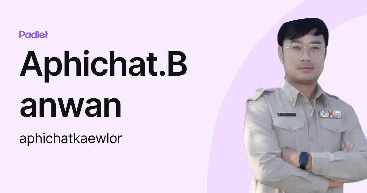 Aphichat.Banwan (aphichatkaewlor) profile | Padlet